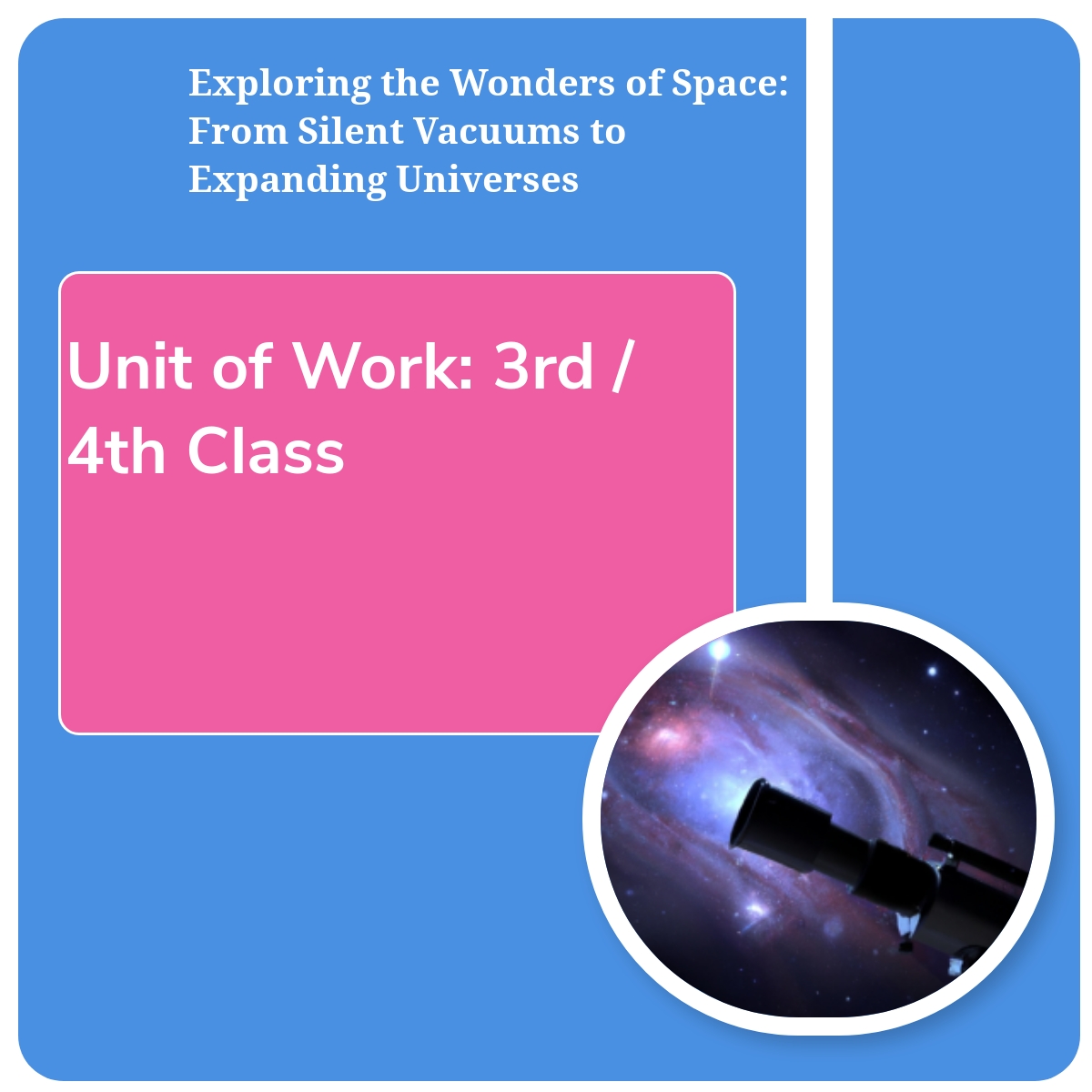 Unit of Work (3rd / 4th Class): "Exploring the Wonders of Space: An ...