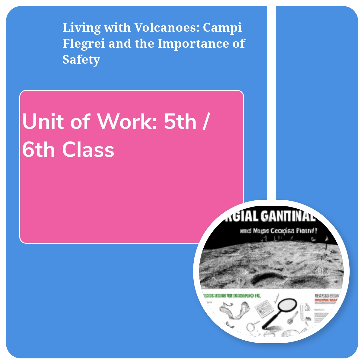 Unit of Work (5th / 6th Class): Living with Volcanoes: Campi Flegrei ...