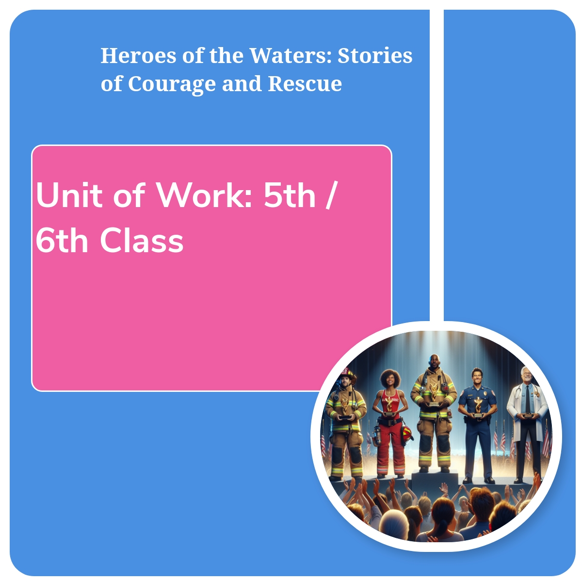 Unit of Work (5th / 6th Class): Heroes of the Waters: Stories of ...
