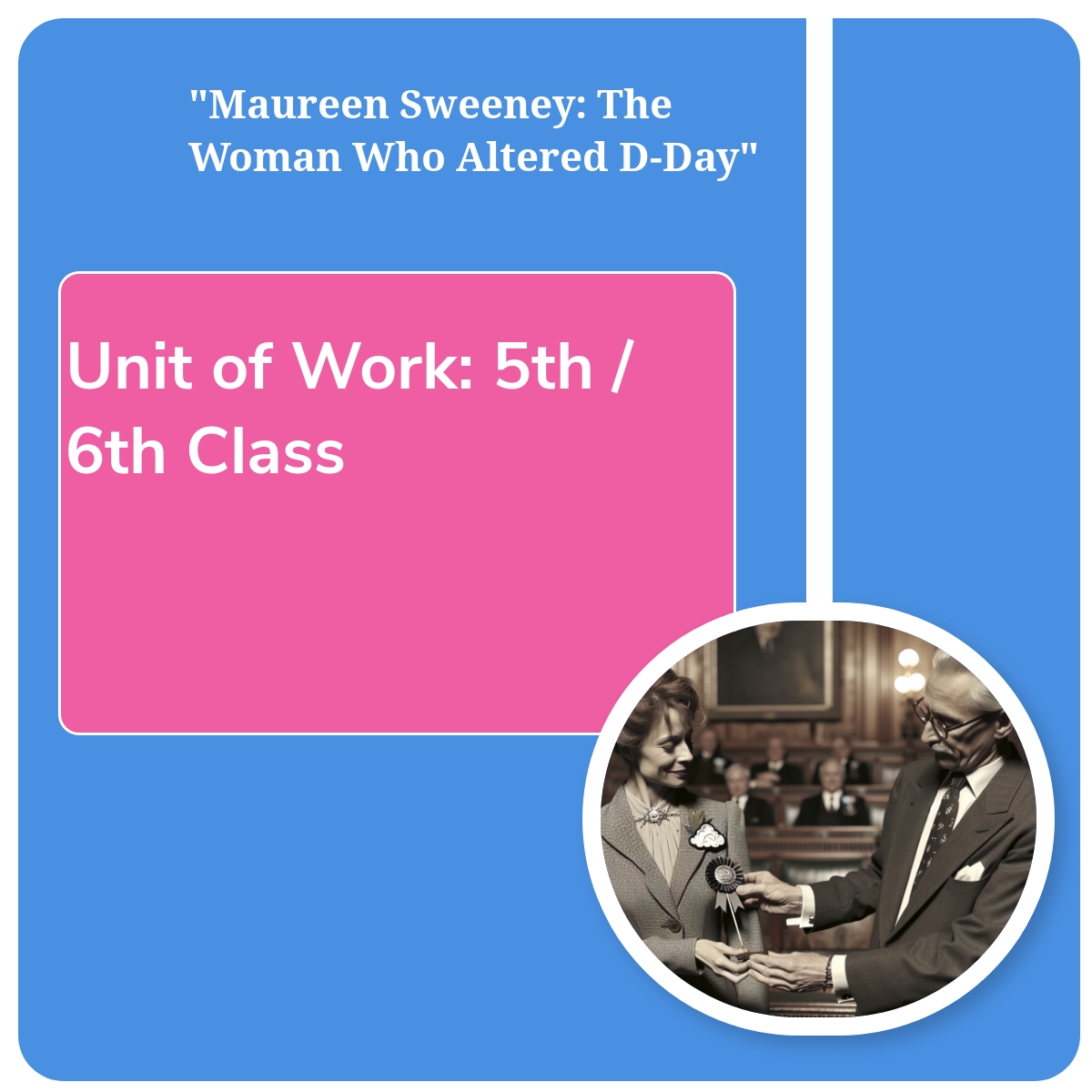 Unit of Work (5th / 6th Class): "Maureen Sweeney: The Woman Who Altered ...