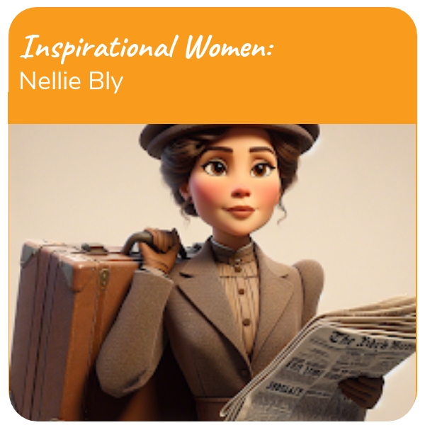 Inspirational Women: Nellie Bly: Brave Journalist and Explorer - Mash.plus